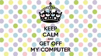 🔥 Free Download Keep Calm And Get Off My Pc Your Not Sneaky Carry On by ...